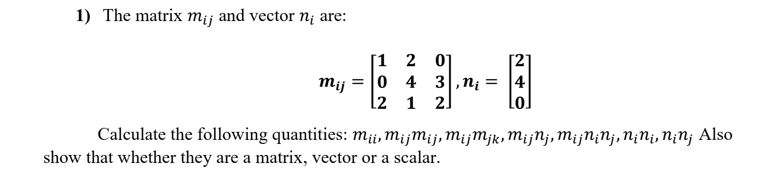 Solved 1) The matrix mij and vector ni are: тij [1 2 07 = 0 | Chegg.com