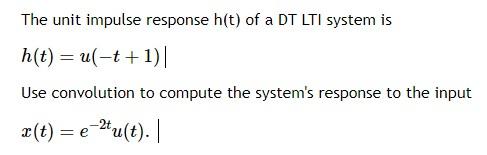 Solved The unit impulse response h(t) of a DT LTI system is | Chegg.com