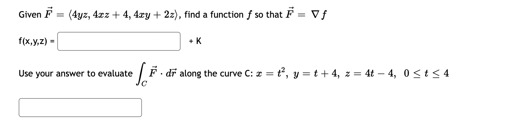 Solved Given F= 4yz,4xz+4,4xy+2z , find a function f so that | Chegg.com