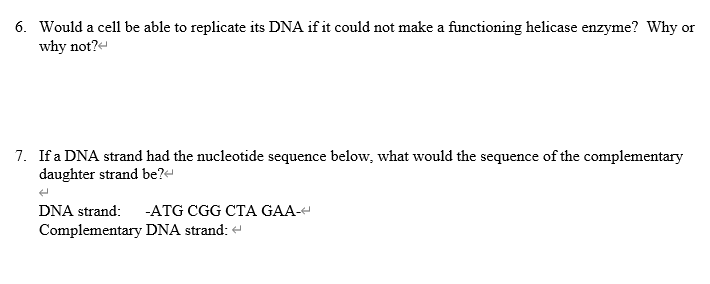 Solved 6. Would a cell be able to replicate its DNA if it | Chegg.com