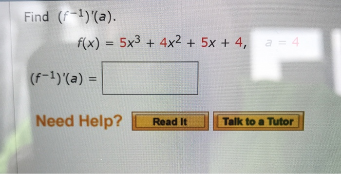 Solved Find (f1)(a) f(x) = 5x3 + 4x2 + 5x + 4, (f-1)(a) = | Chegg.com