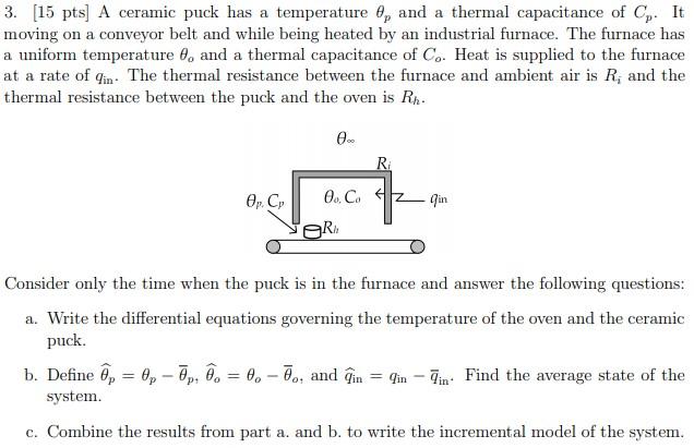 3. [15 pts) A ceramic puck has a temperature, and a | Chegg.com