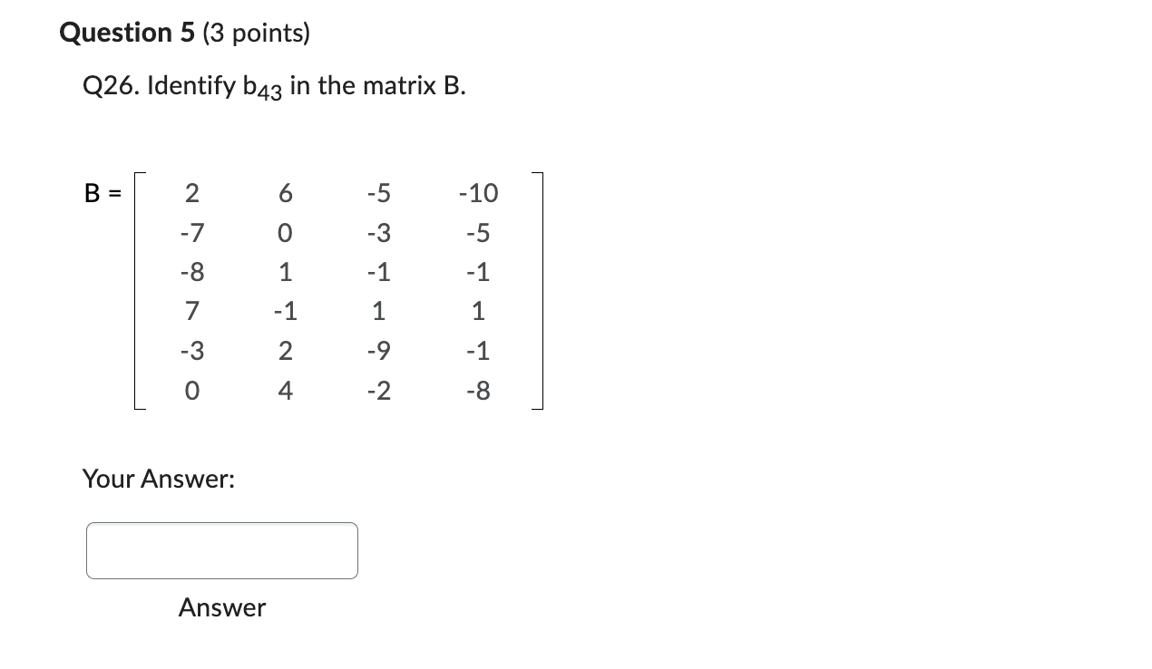 Solved Q26. Identify b43 in the matrix B. | Chegg.com