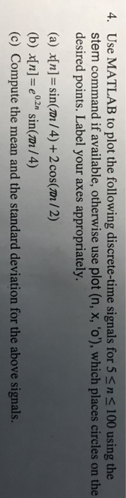 Solved 4. Use MATLAB to plot the following discrete-time | Chegg.com