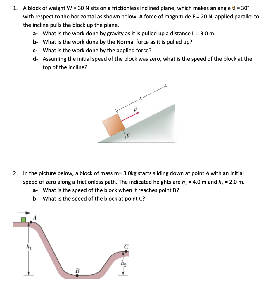Solved 1. A block of weight W 30 N sits on a frictionless | Chegg.com