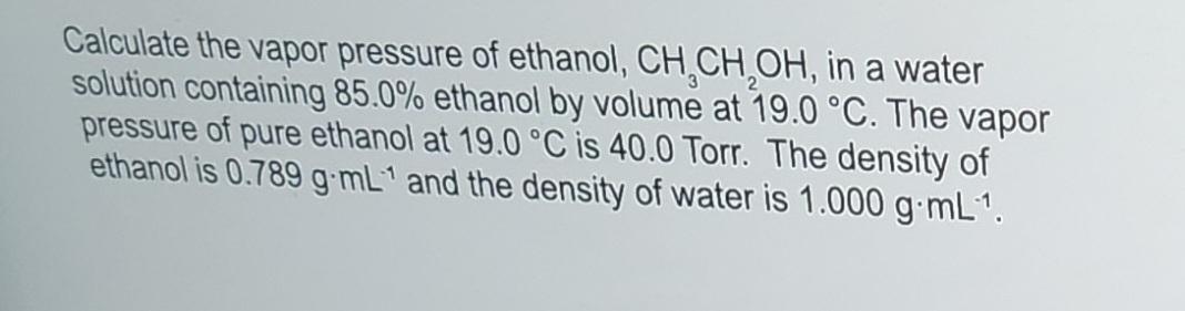 Solved Calculate the vapor pressure of ethanol, CH3CH2OH, in | Chegg.com