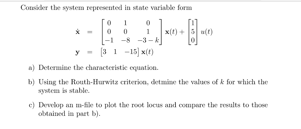 Solved Consider the system represented in state variable | Chegg.com