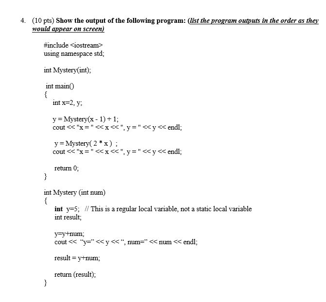 Solved 4. (10 pts) Show the output of the following program: | Chegg.com
