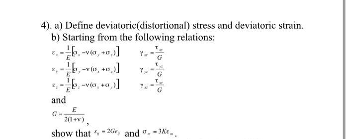 Solved 4). a) Define deviatoric(distortional) stress and | Chegg.com
