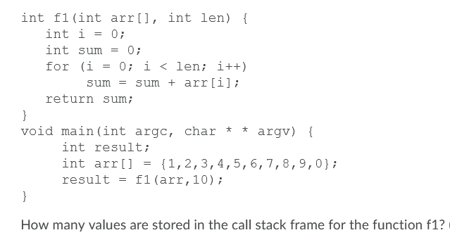 Solved int fi(int arr[], int len) { int i = 0; int sum = 0; | Chegg.com
