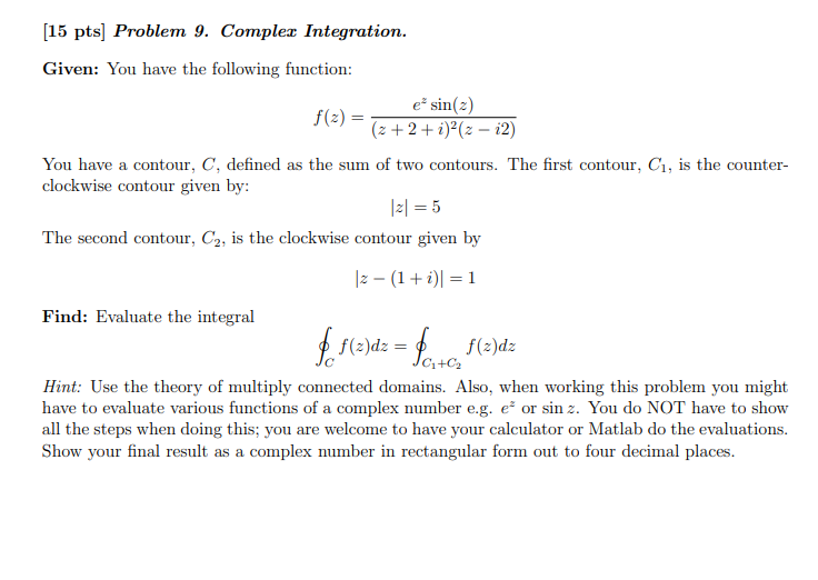 [15 pts] Problem 9. Complex Integration. Given: You | Chegg.com