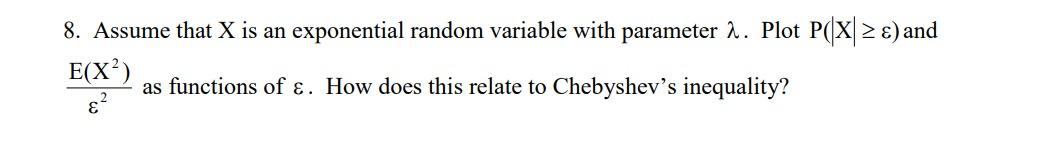 Solved 8. Assume that X is an exponential random variable | Chegg.com