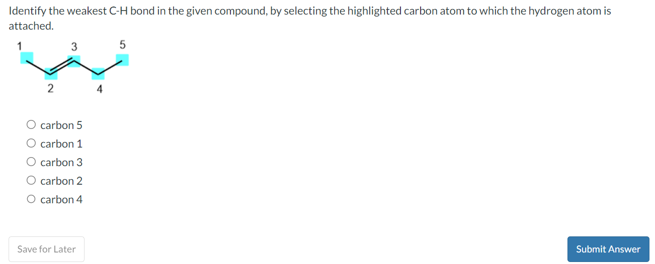 Solved Identify the weakest C-H ﻿bond in the given compound, | Chegg.com