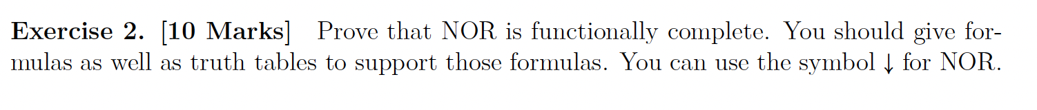 Solved Exercise 2. [10 Marks] Prove that NOR is functionally | Chegg.com