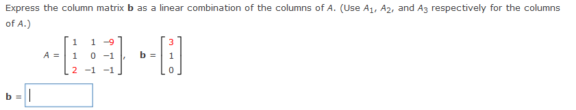 Solved Express the column matrix b as a linear combination | Chegg.com