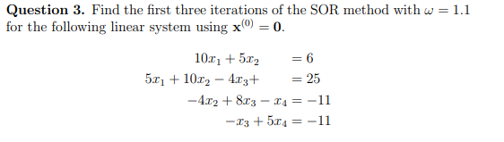 Solved Question 3. Find the first three iterations of the | Chegg.com