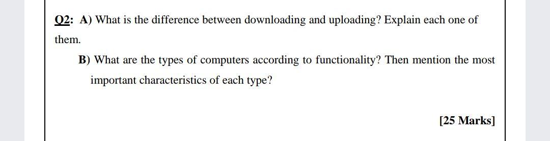 Solved 02: A) What is the difference between downloading and | Chegg.com