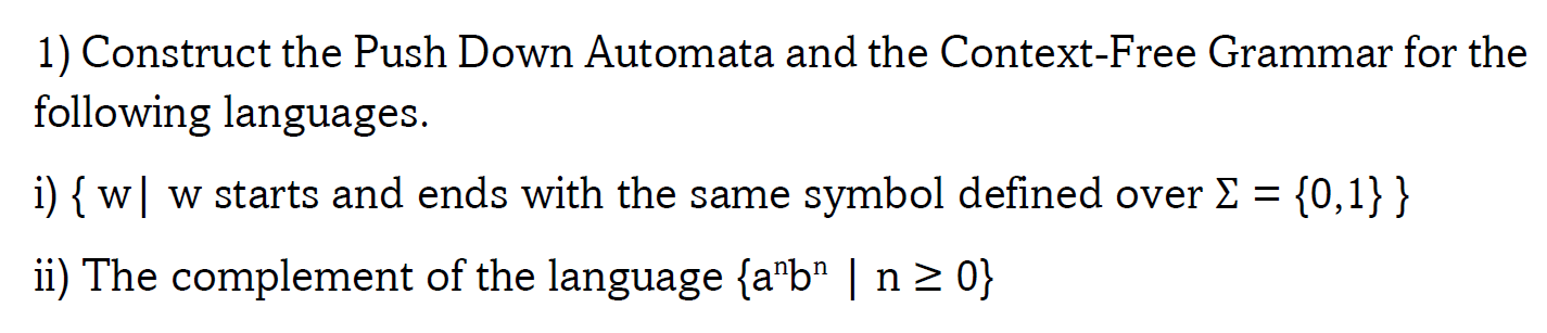 Solved 1) Construct the Push Down Automata and the | Chegg.com