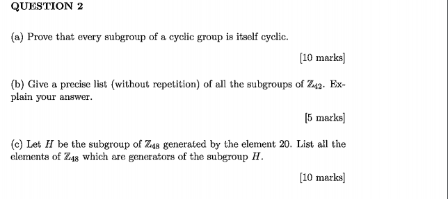 Solved QUESTION 2 (a) Prove that every subgroup of a cyclic | Chegg.com
