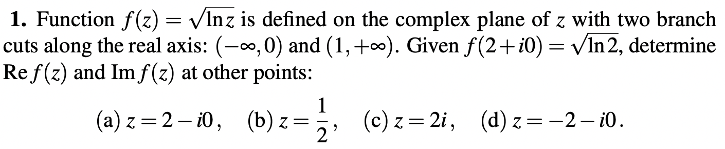 Solved 1. Function f(z)=lnz is defined on the complex plane | Chegg.com