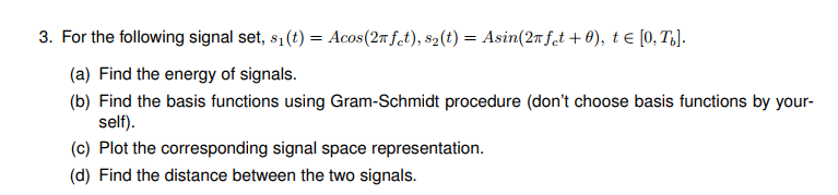 Solved For the following signal set, s1(t) = Acos(2πfct); | Chegg.com