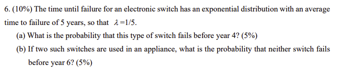Solved 6. (10%) The time until failure for an electronic | Chegg.com