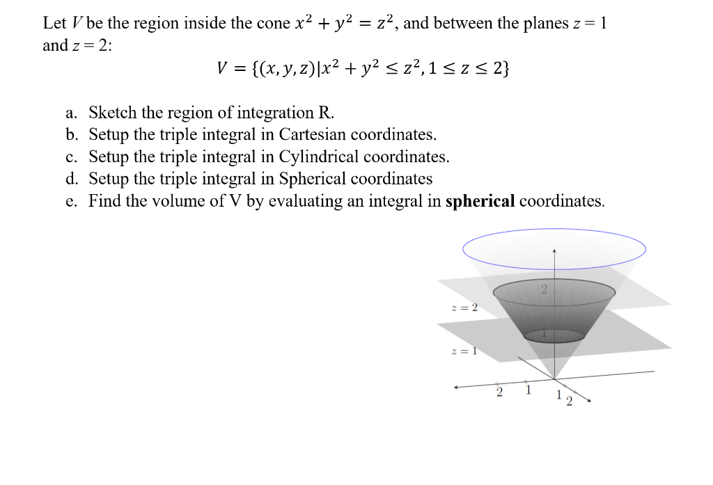 Solved Let V be the region inside the cone x2 + y2 = z2, and | Chegg.com