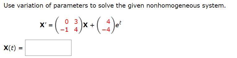 Solved Use variation of parameters to solve the given | Chegg.com
