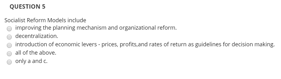 Solved QUESTION 5 Socialist Reform Models include improving | Chegg.com