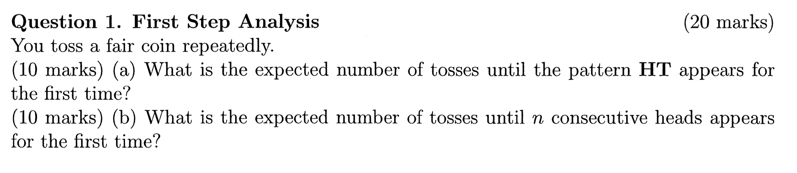 Solved Question 1. First Step Analysis (20 marks) You toss a | Chegg.com
