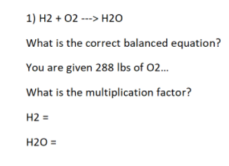 Solved 1) H2 + O2 ---> H20 What is the correct balanced | Chegg.com