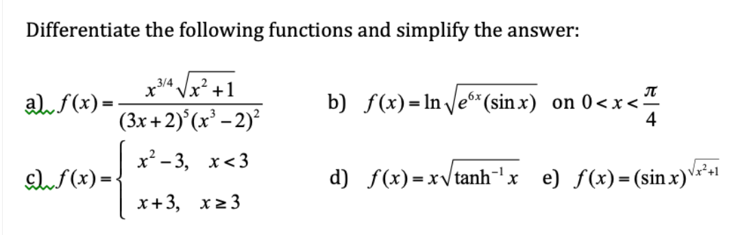Solved Differentiate the following functions and simplify | Chegg.com