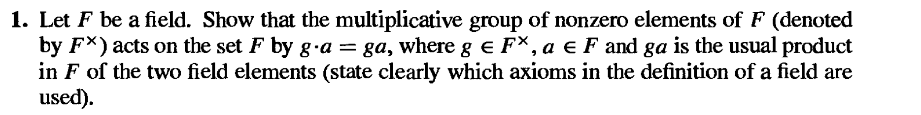 Solved Let F be a field. Show that the multiplicative group | Chegg.com