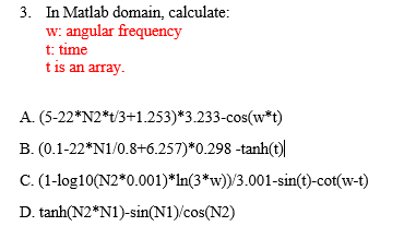 Solved 3. In Matlab domain, calculate: w: angular frequency | Chegg.com