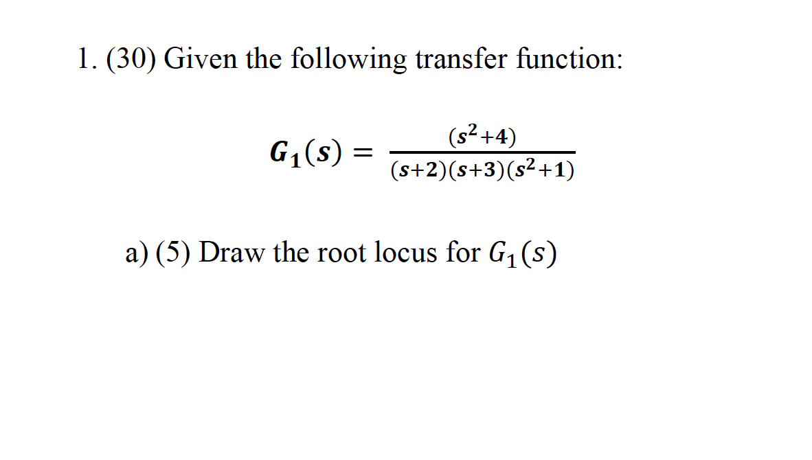 1. (30) Given the following transfer function: G1(s) | Chegg.com