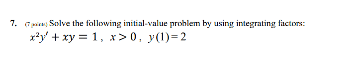 Solved 7. (7 points) Solve the following initial-value | Chegg.com