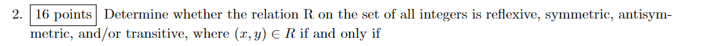 Solved 2. 16 points Determine whether the relation R on the | Chegg.com