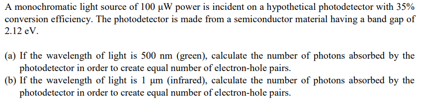 Solved A monochromatic light source of 100μW power is | Chegg.com