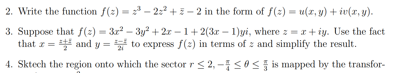 Solved 2. Write the function f(z)=z3−2z2+zˉ−2 in the form of | Chegg.com