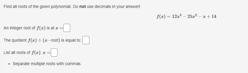 Solved Find all roots of the given polynomial. Do not use | Chegg.com