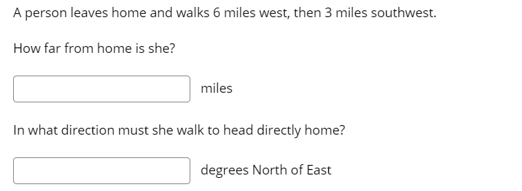 Solved A person leaves home and walks 6 miles west, then 3 | Chegg.com