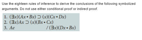 Solved Use the eighteen rules of inference to derive the | Chegg.com