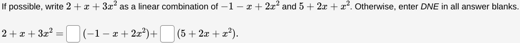 Solved If possible, write 2+x+3x2 ﻿as a linear combination | Chegg.com