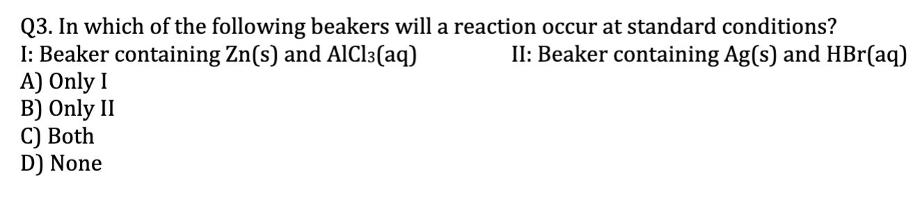 Solved Q3. In which of the following beakers will a reaction | Chegg.com