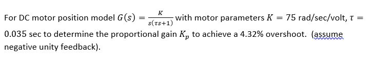 Solved For DC motor position model G(S) = with motor | Chegg.com