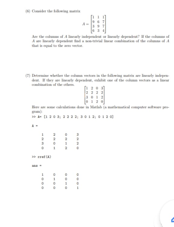 Solved (6) Consider the following matrix 13 9 7 Are the | Chegg.com