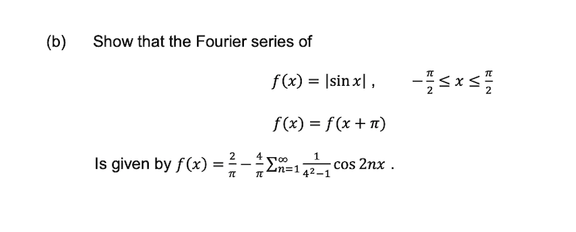 Solved (b) Show that the Fourier series of | Chegg.com