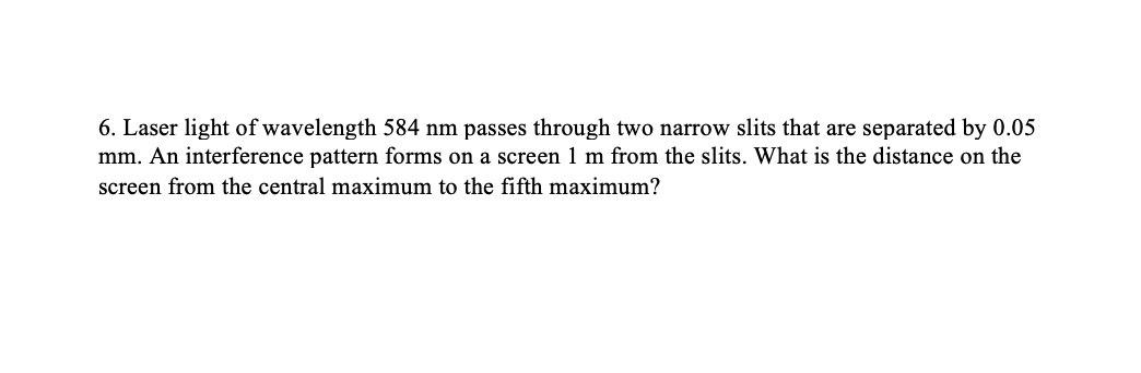 Solved 6. Laser light of wavelength 584 nm passes through | Chegg.com