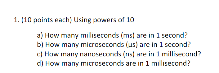 Solved 1. (10 points each) Using powers of 10 a) How many | Chegg.com