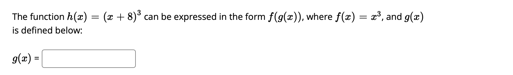 Solved The function h(x)=(x+8)3 can be expressed in the form | Chegg.com